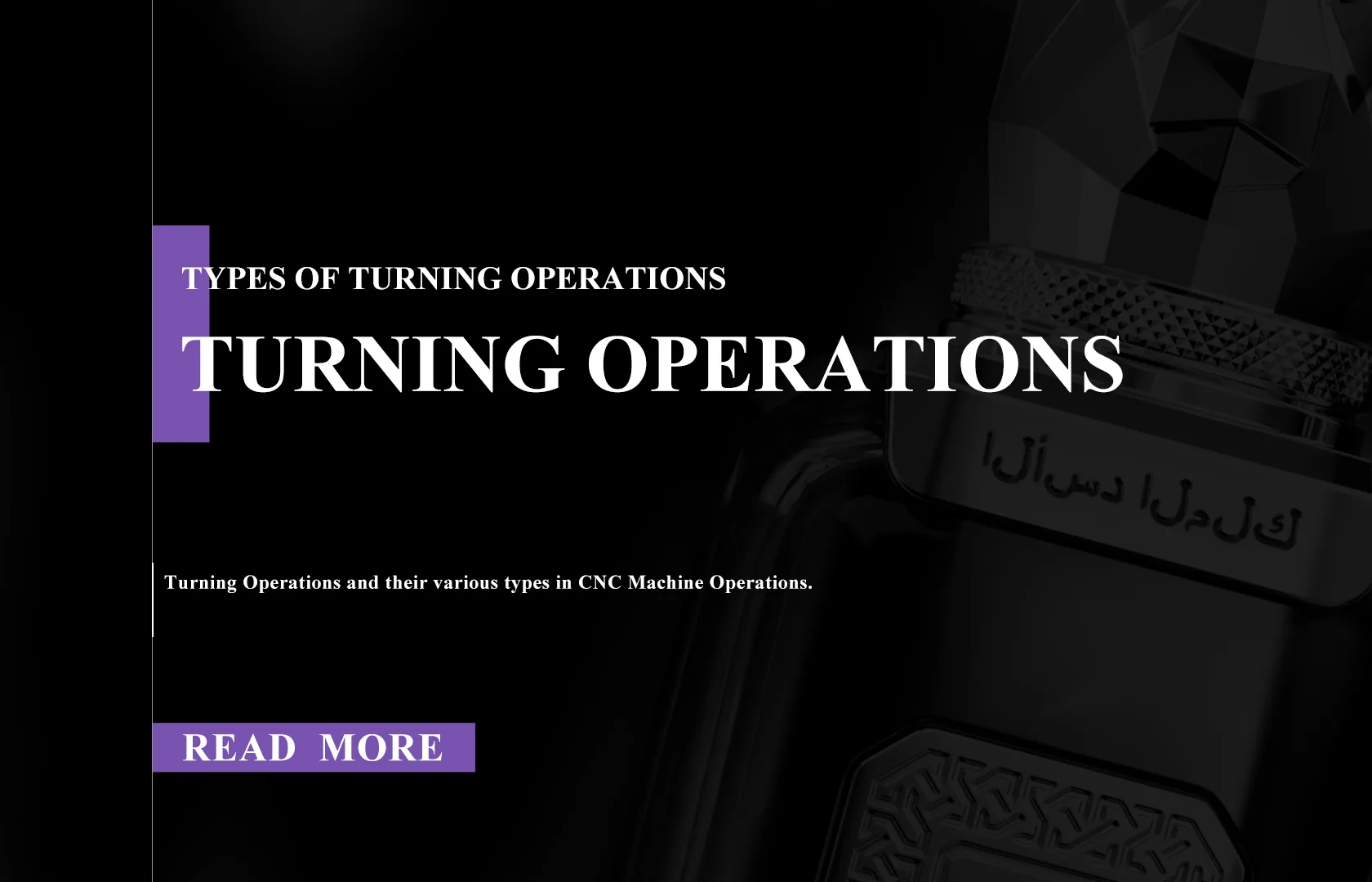 Turning Operations and their various types in CNC Machine Operations